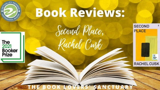 Book Review: Second Place, Rachel Cusk – The Book Lovers' Sanctuary