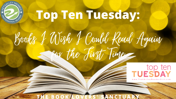 Top Ten Tuesday: Books I Wish I Could Read Again for the First Time ...
