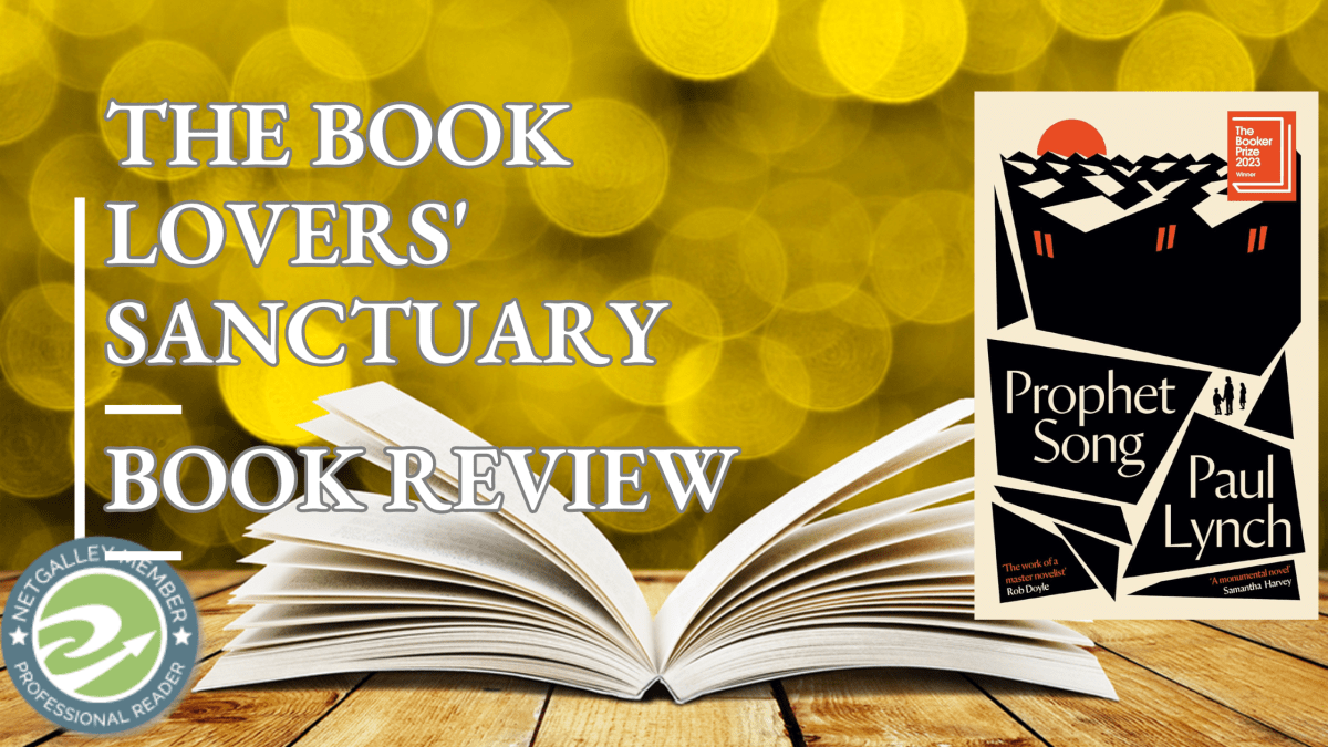 Book Review: Prophet Song, Paul Lynch – The Book Lovers' Sanctuary
