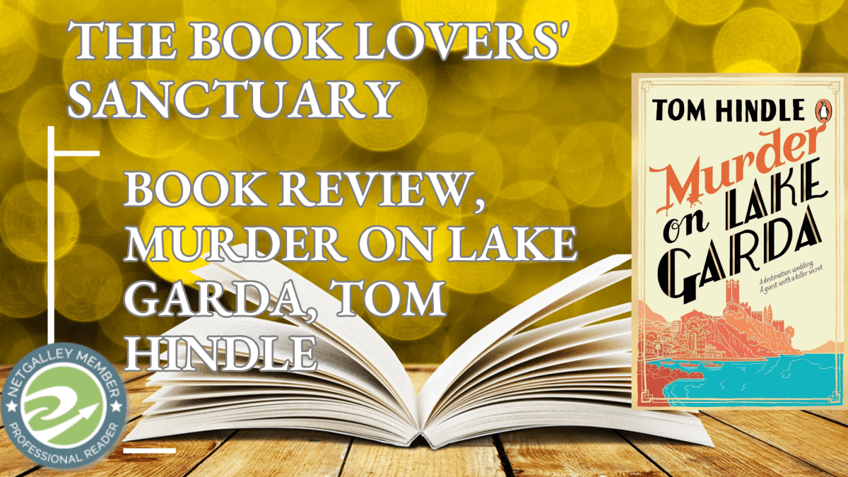 Book Review: Murder on Lake Garda, Tom Hindle – The Book Lovers' Sanctuary
